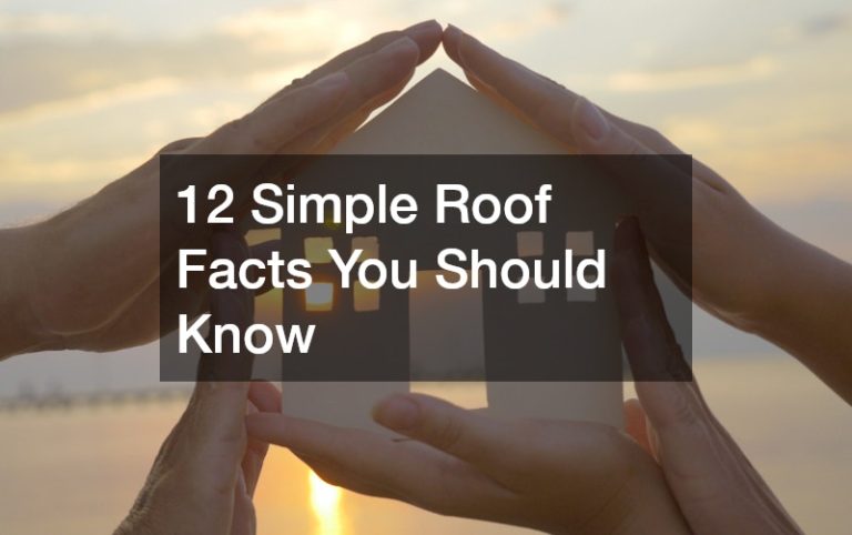 12 Simple Roof Facts You Should Know - No Stress Maintenance